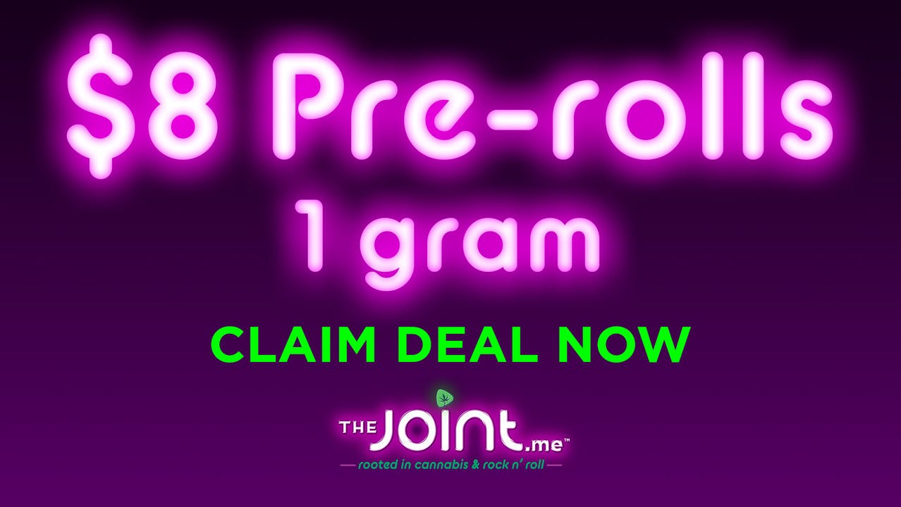 $8 Pre-rolls Everyday @The Joint at The Joint | Weedmaps