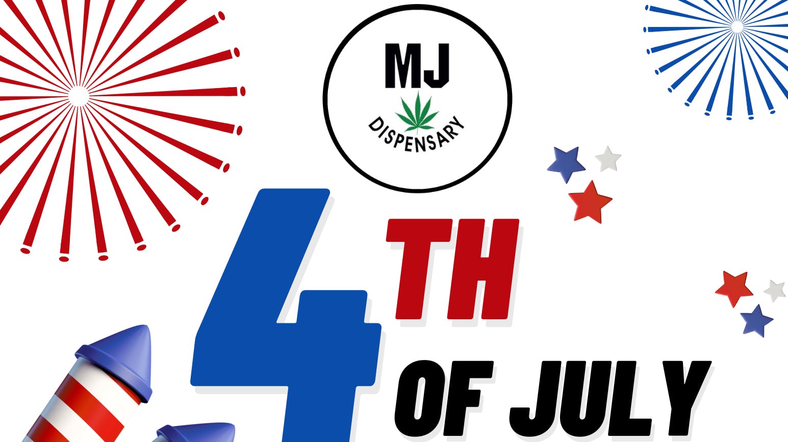 4th of July with MJ Dispensary at MJ Dispensary | Weedmaps