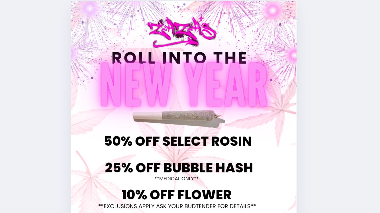 ROLL INTO THE NEW YEAR WITH ZAZA'S! at ZAZA'S | Weedmaps