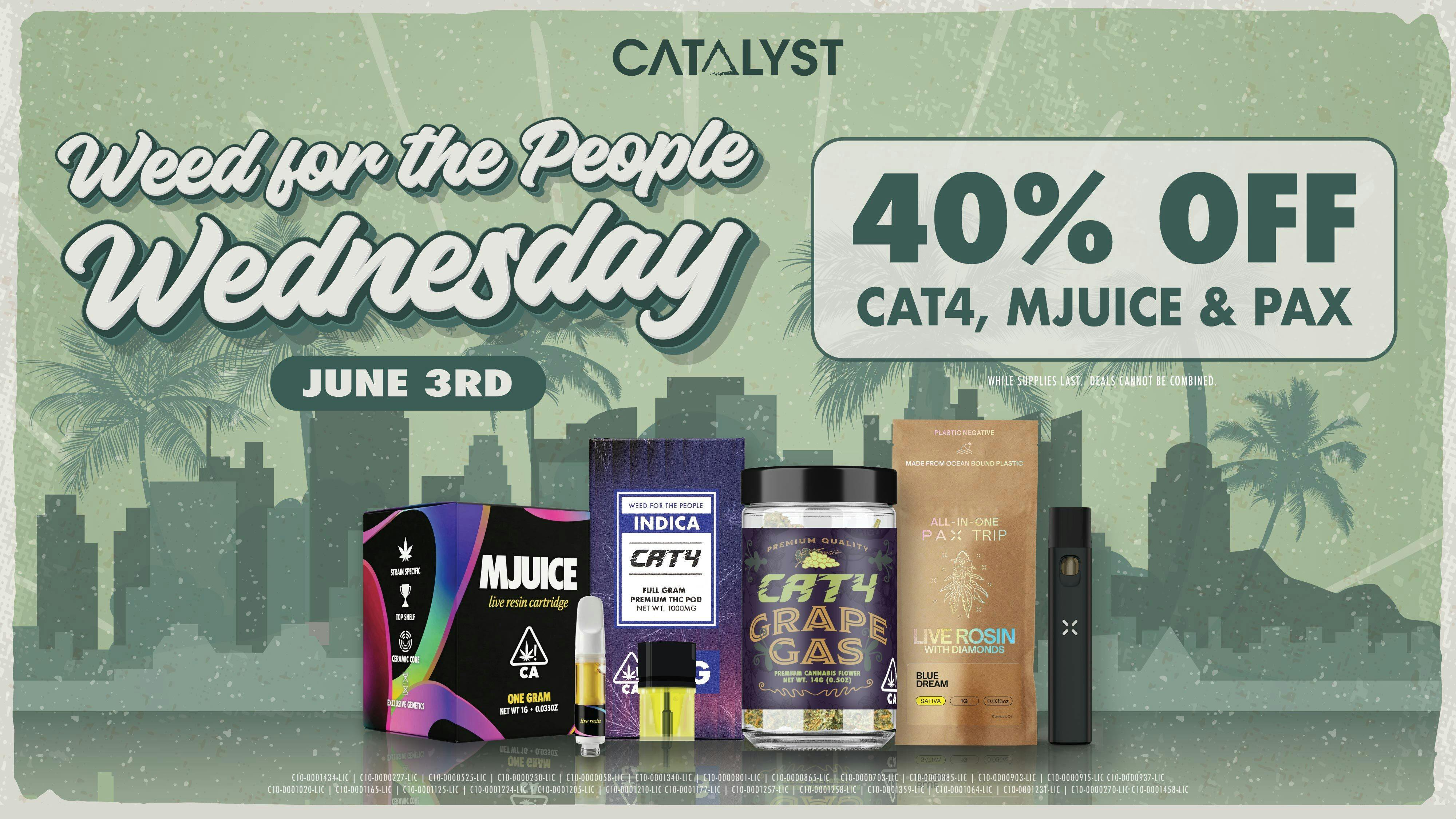 Weed For The People 40% Off CAT4, Mjuice and Pax at Catalyst Cannabis ...