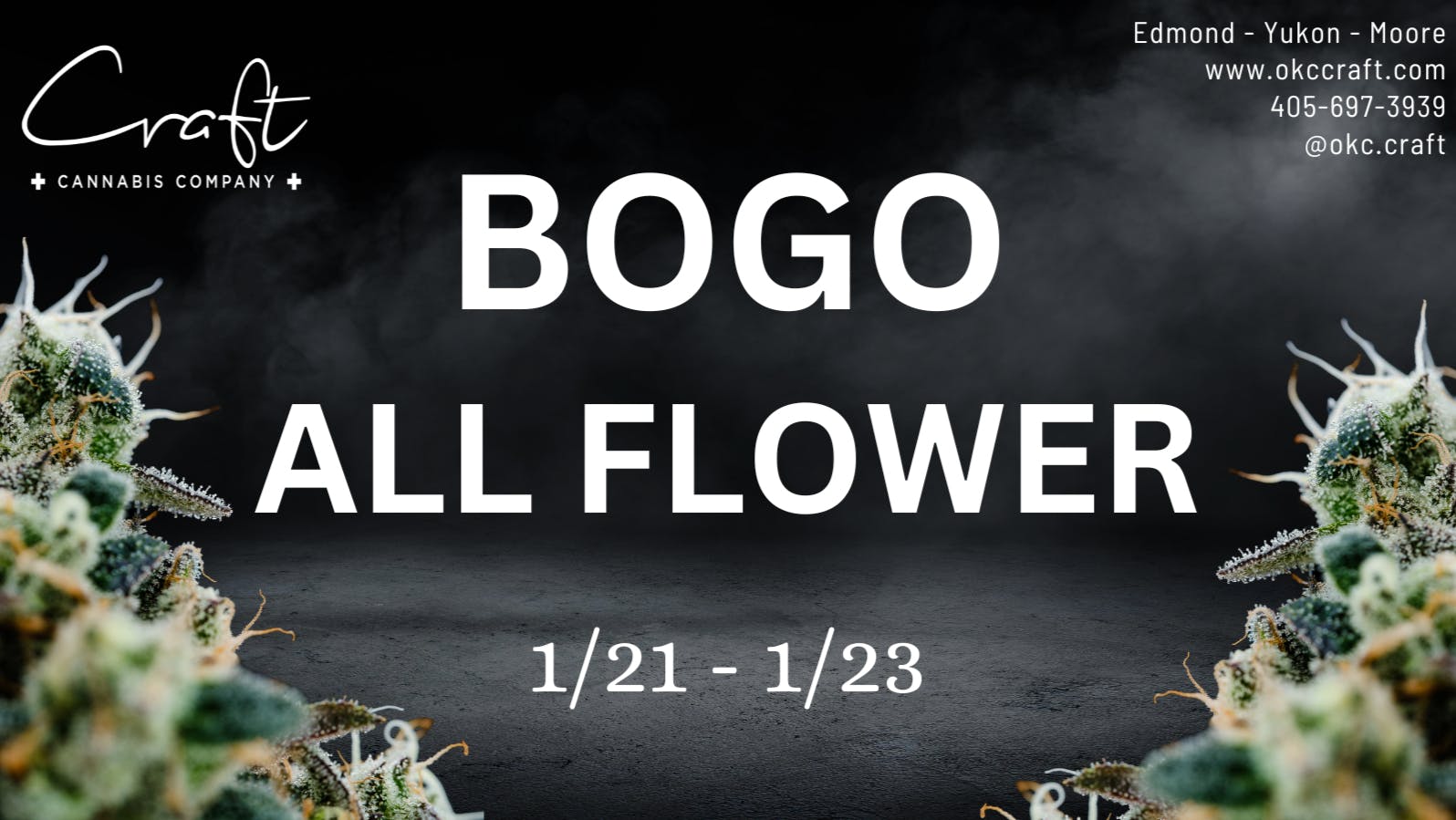 BOGO ALL FLOWER!!! at Craft Cannabis Company - Moore | Weedmaps