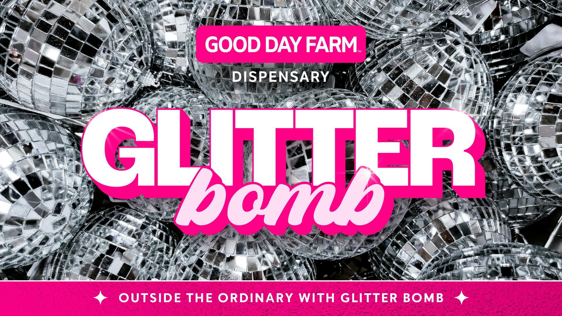 Outshine the Ordinary with Glitter Bomb at Good Day Farm - Van Buren ...