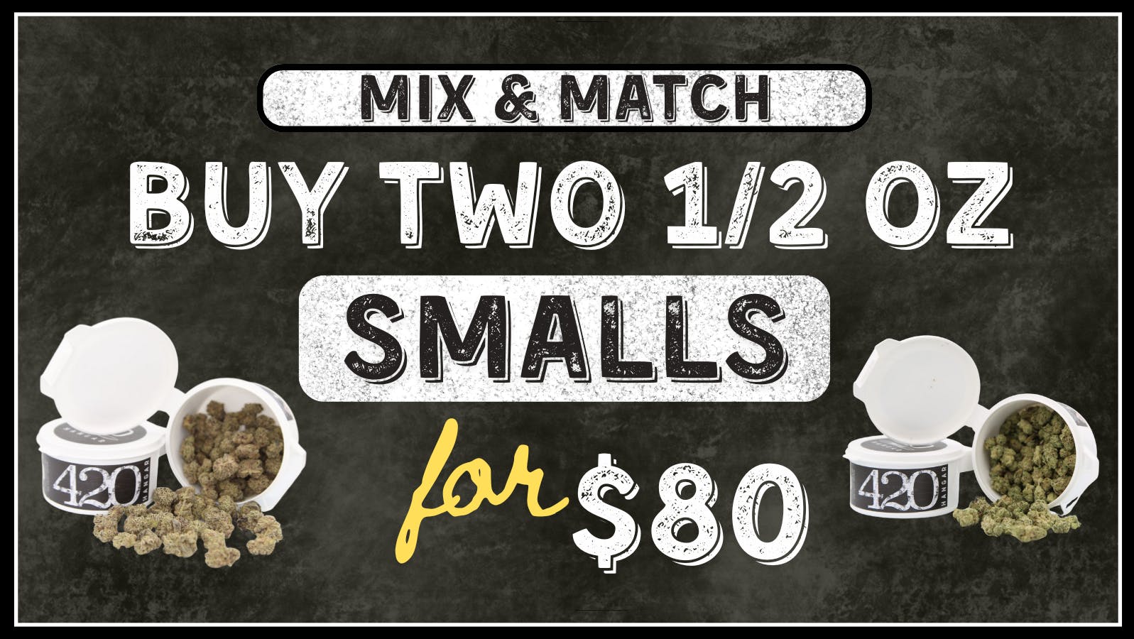 Mix and Match Smalls- BUY 2 for $80 at 420 Hangar - Curbside Pickup by ...