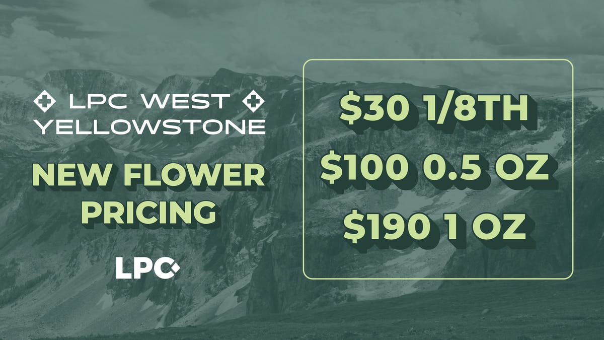 West Yellowstone New Flower Pricing: $30 1/8th at Lone Peak Cannabis Co ...