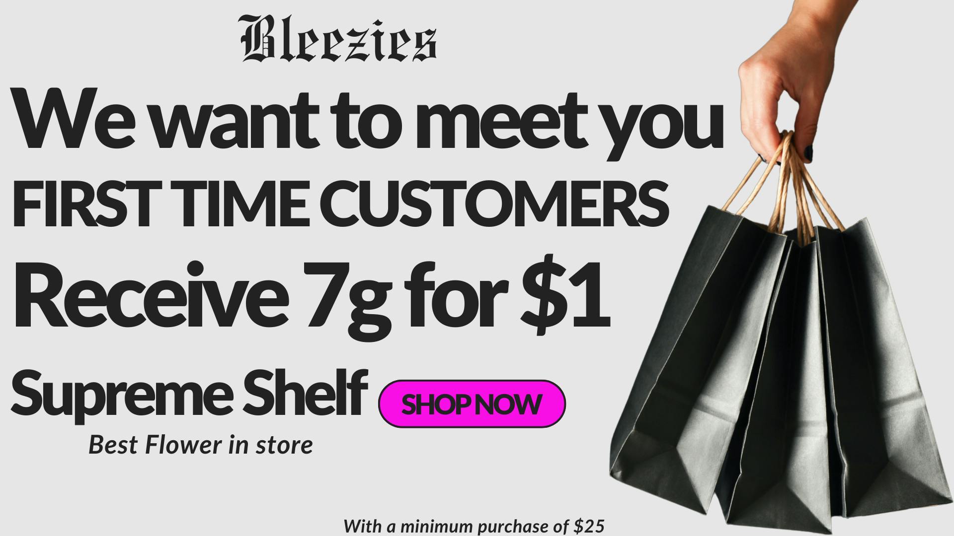 7g for $1 1st Time Customers Supreme Shelf -Egozi at Bleezies | Weedmaps