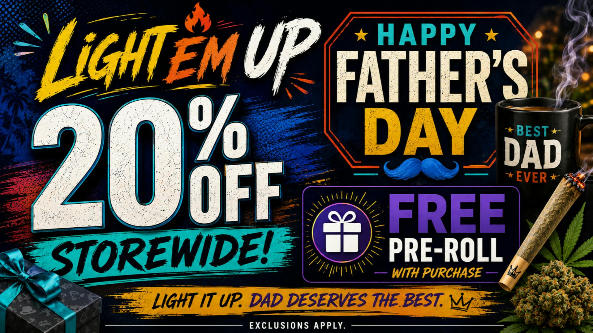 FATHER'S DAY 20% OFF STOREWIDE at LIGHT EM UP CANNABIS | Weedmaps