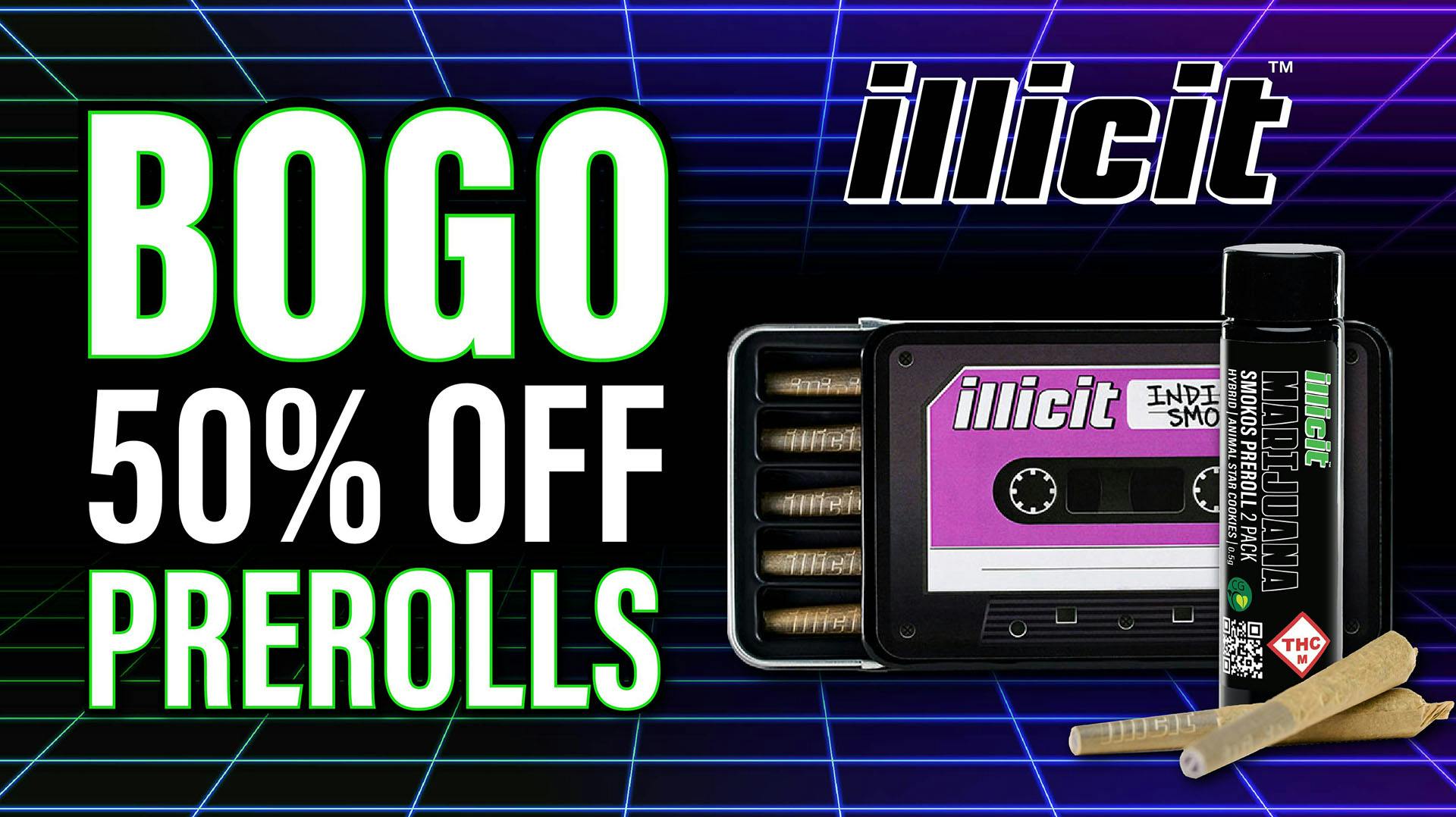 BOGO 50% Off Illicit Pre-Rolls (6/19/26 - 6/21/26) at From The Earth ...