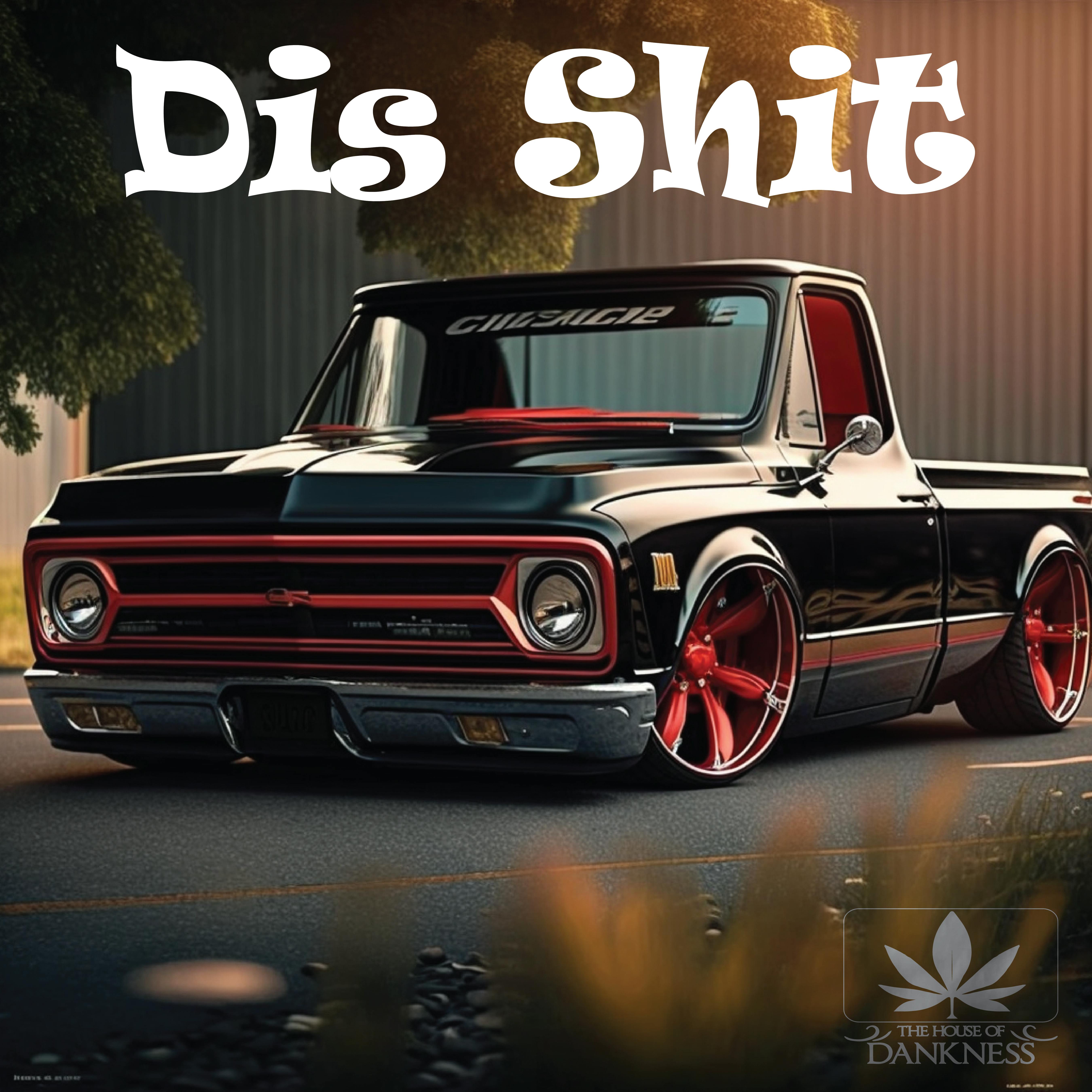 Dis Shit - House Of Dankness