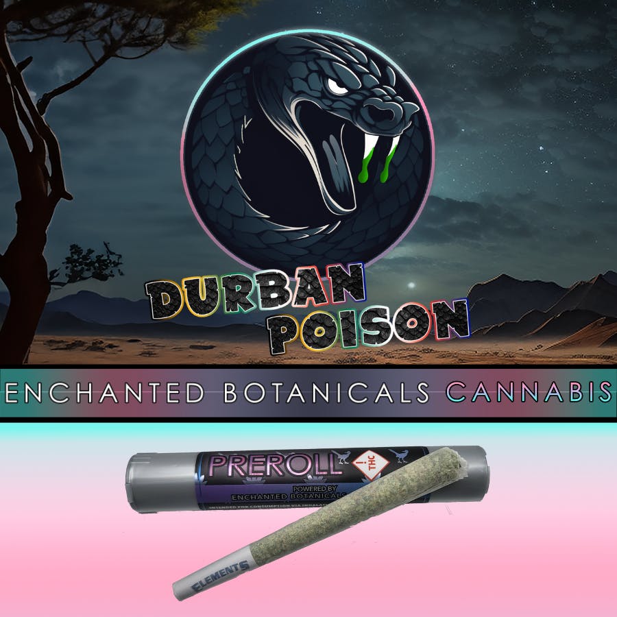 Enchanted Botanicals | Durban Poison | Pre Roll - Enchanted Botanicals